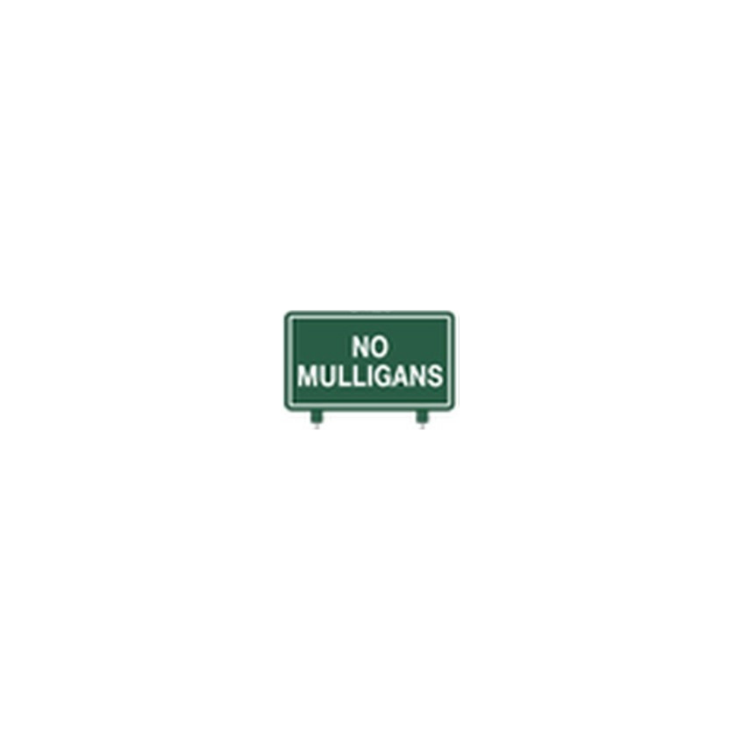 Fairway Sign - 15"x9" - No Mulligans – Range Mart